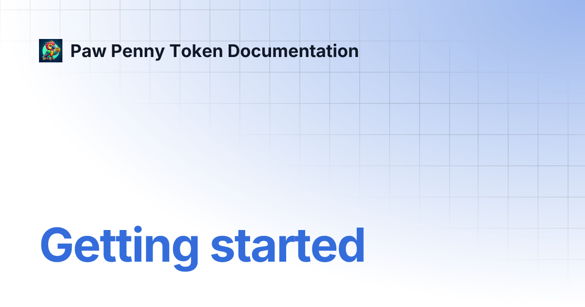 Getting started | Paw Penny Token Documentation